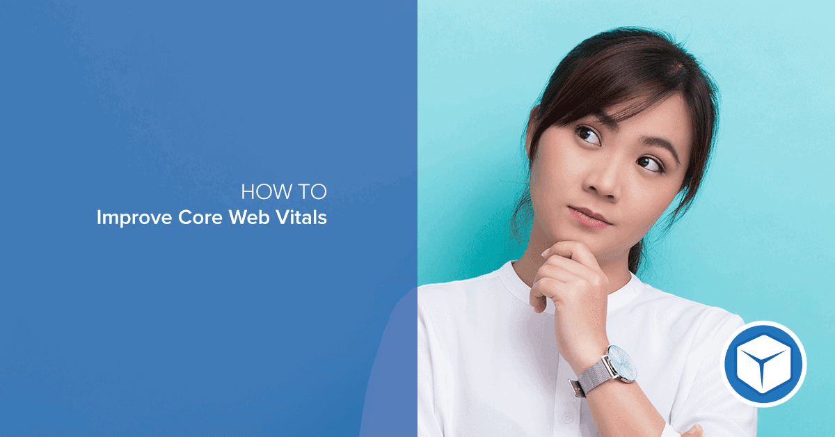 How To Improve Core Web Vitals | Chillybin Web Design