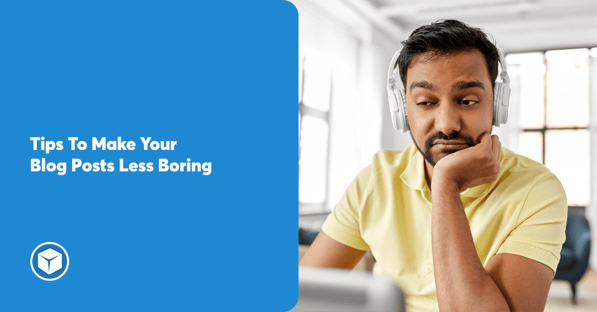 Spice Up Your Blog Posts: Tips to Avoid Boredom | Chillybin