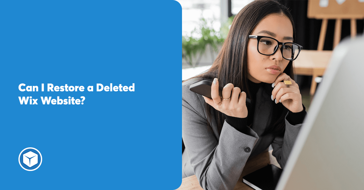 Can I Restore a Deleted Wix Website? | Chillybin