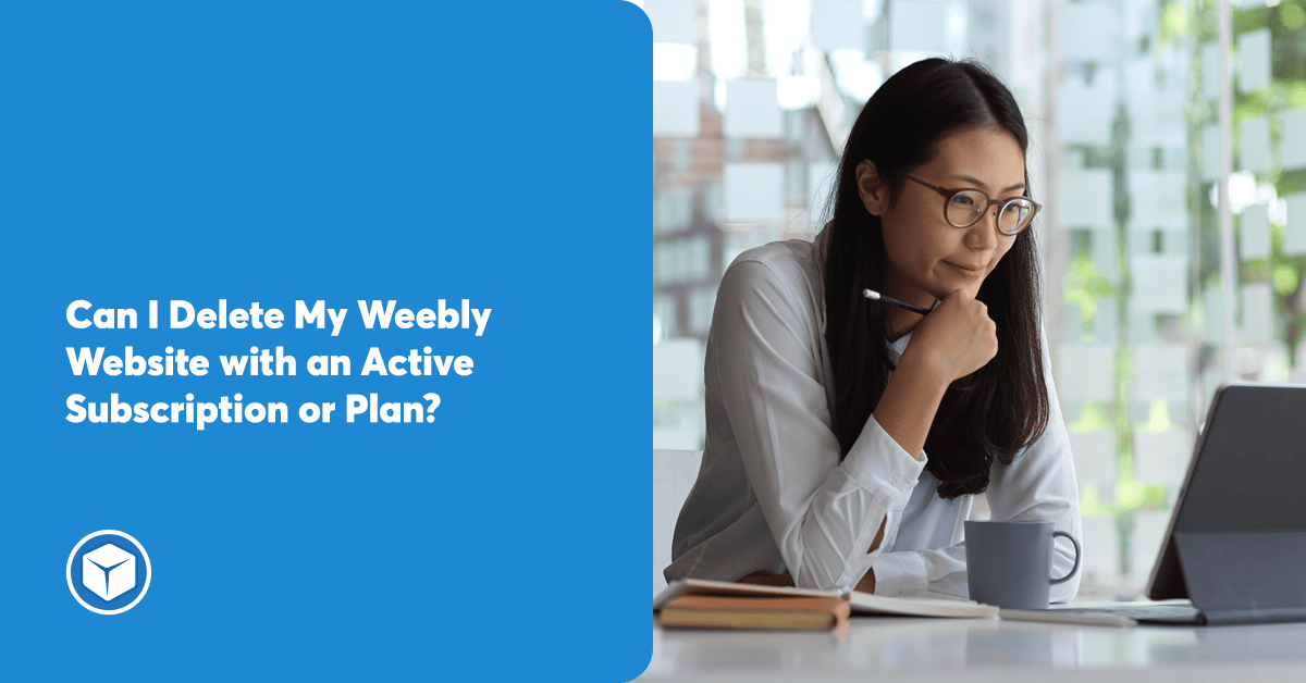 Can I Delete My Weebly Website with an Active Subscription?