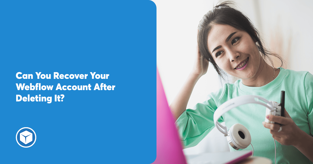 Recovering Webflow Account After Deletion | Chillybin