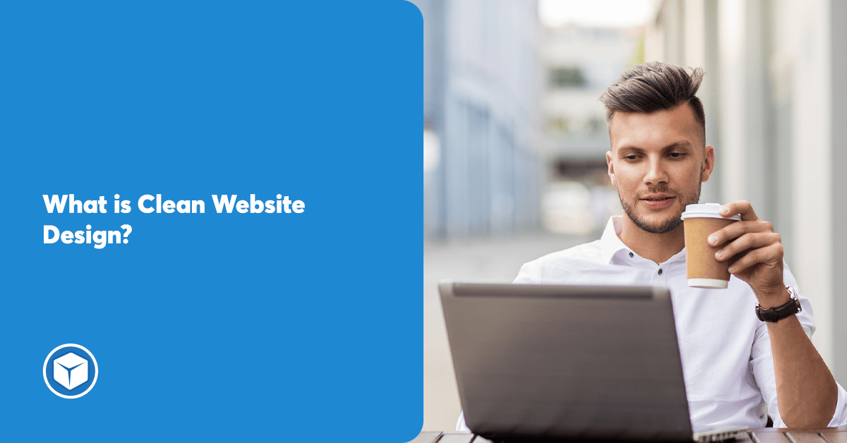 What Is Clean Design? | Clean Website Design Explained