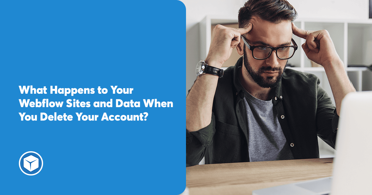 Webflow Account Deletion: Site & Data Consequences | Chillybin