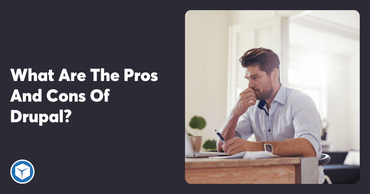 Drupal Pros and Cons: Why WordPress Is the Better Choice.