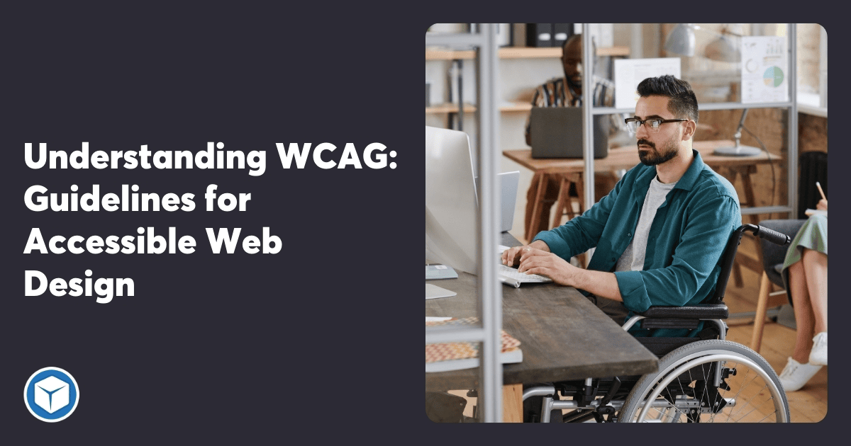 Understanding WCAG: Guidelines for Accessible Web Design