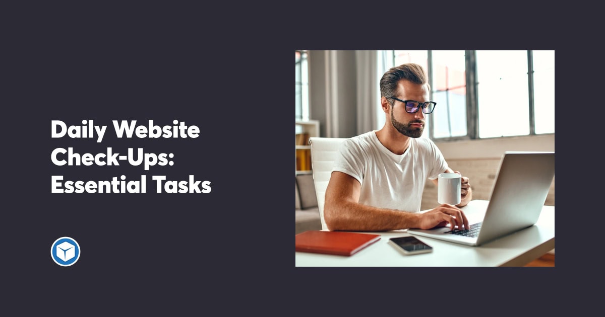 Daily Website Check-Ups: Essential Tasks