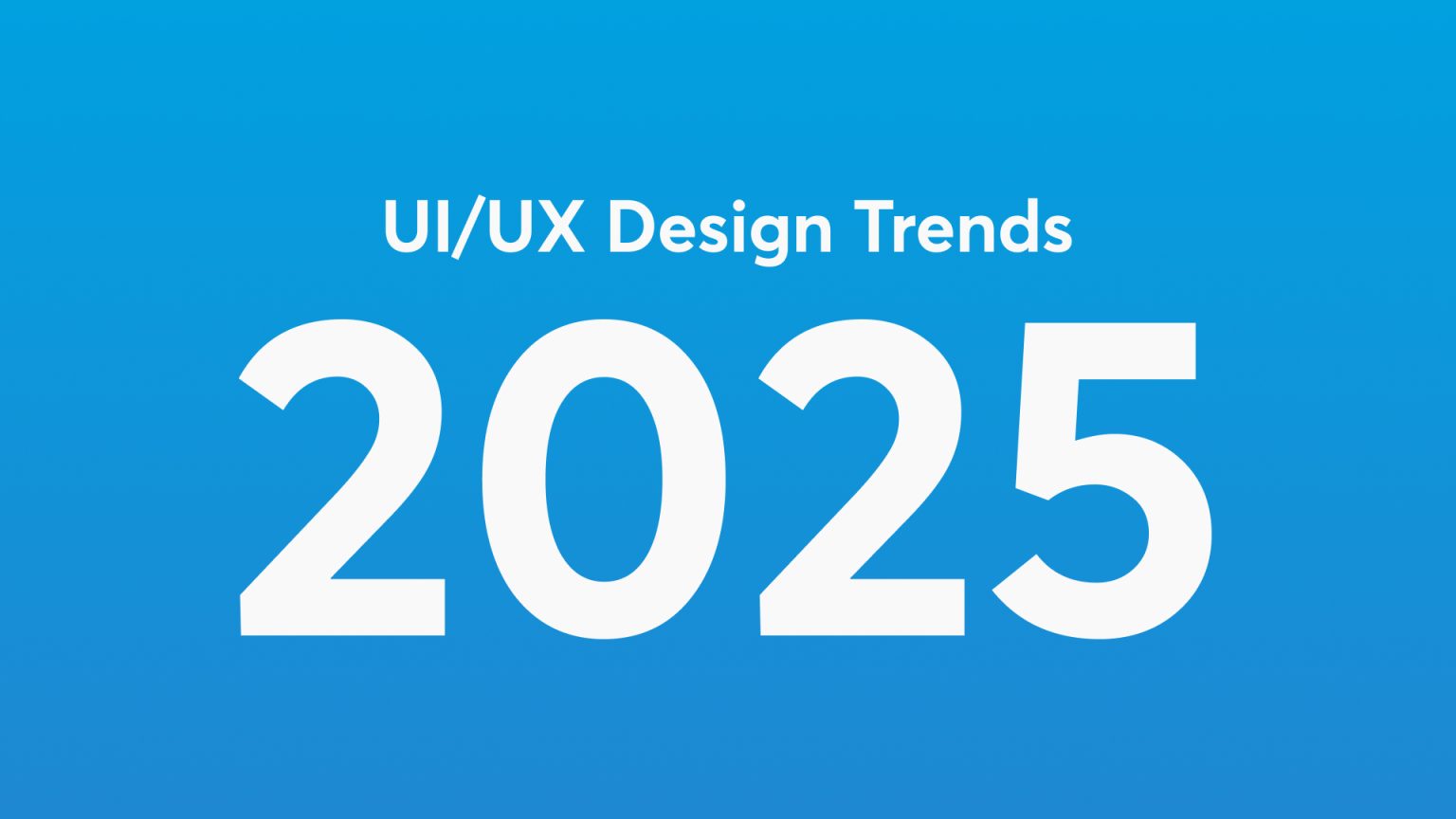 UI Design Trends For 2025