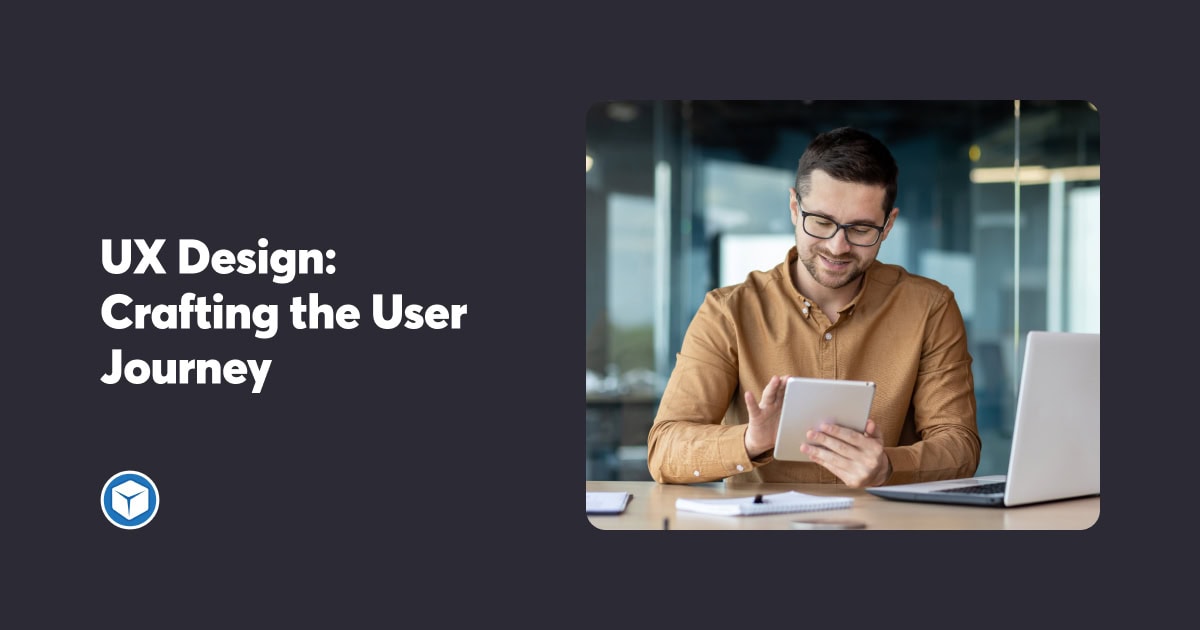 UX Design: Crafting the User Journey