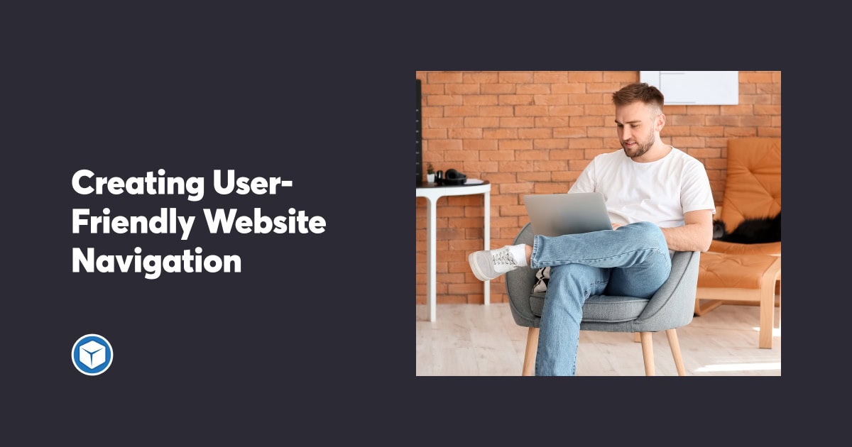 Creating A Website With User Friendly Navigation