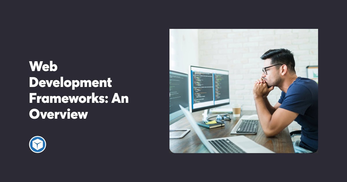 Web Development Frameworks: An Overview