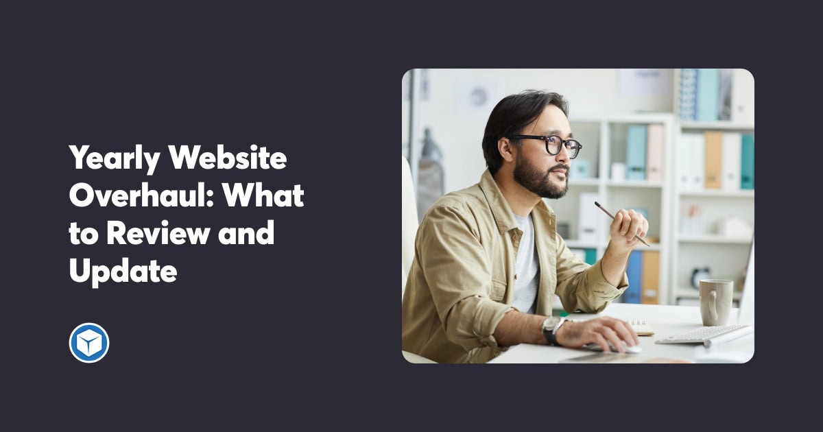 Yearly Website Overhaul: What to Review and Update